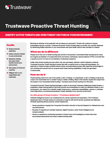 Trustwave SpiderLabs: Proactive Threat Hunting | Trustwave Trustwave SpiderLabs: Proactive Threat Hunting | Trustwave
