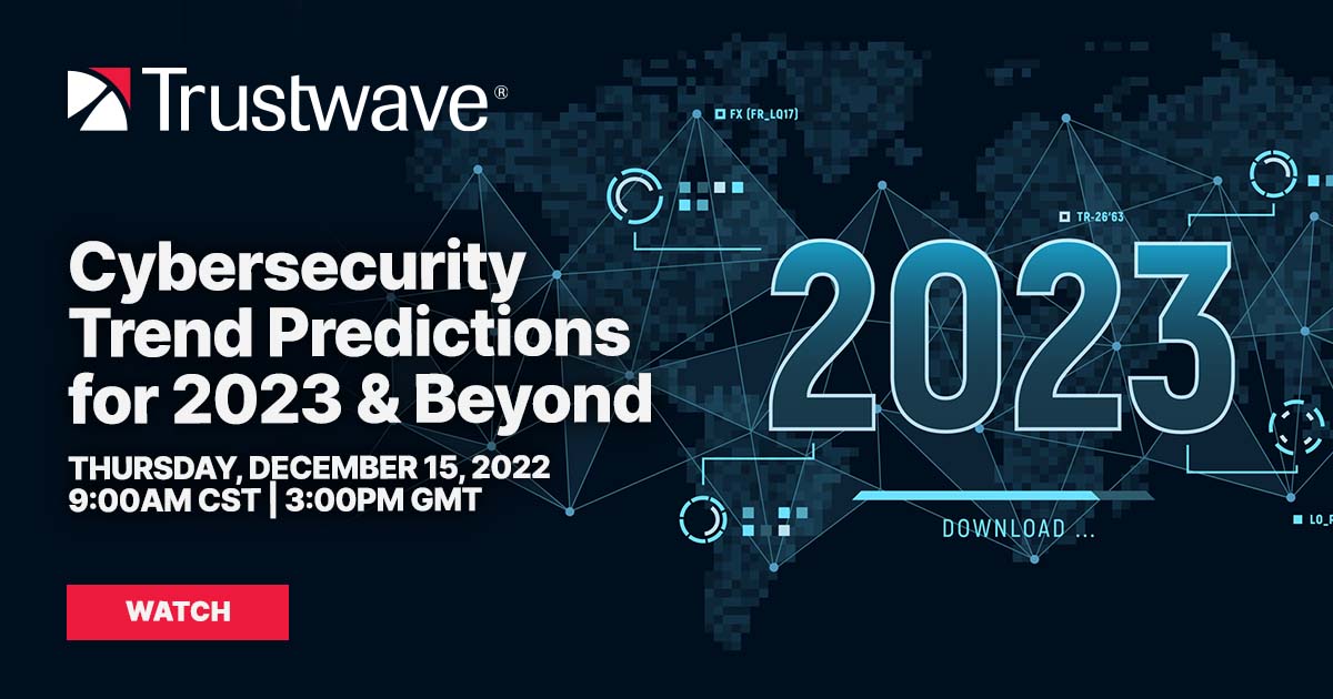 On Demand Now: Prepare for What’s Next: Cybersecurity Trend Predictions for 2023 & Beyond ...