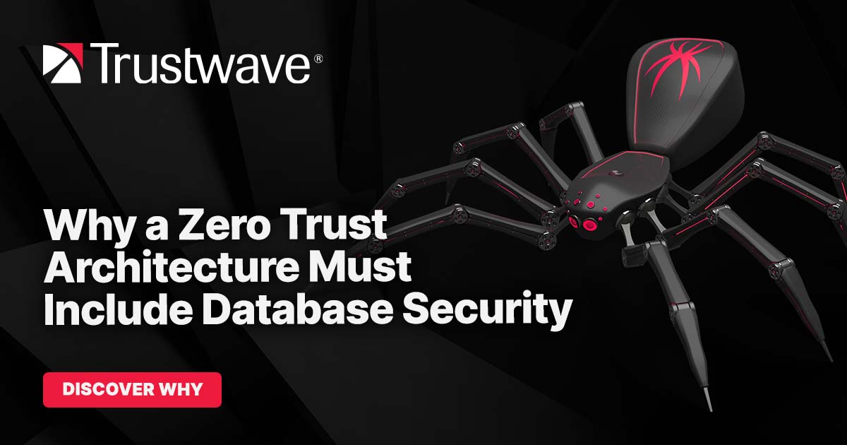Why a Zero Trust Architecture Must Include Database Security | Trustwave